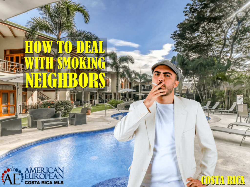 How to Deal with Smoking Neighbors - Costa Rica MLS