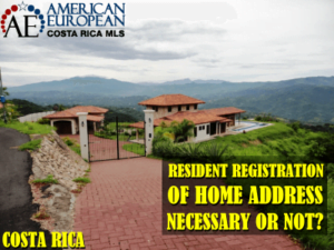 Is Resident Registration of home address necessary in Costa Rica?